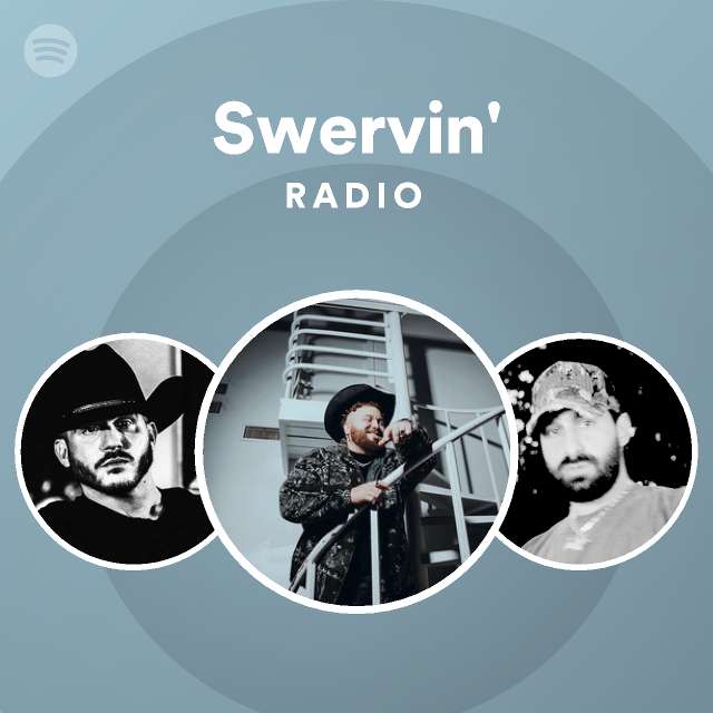 Swervin' Radio | Spotify Playlist