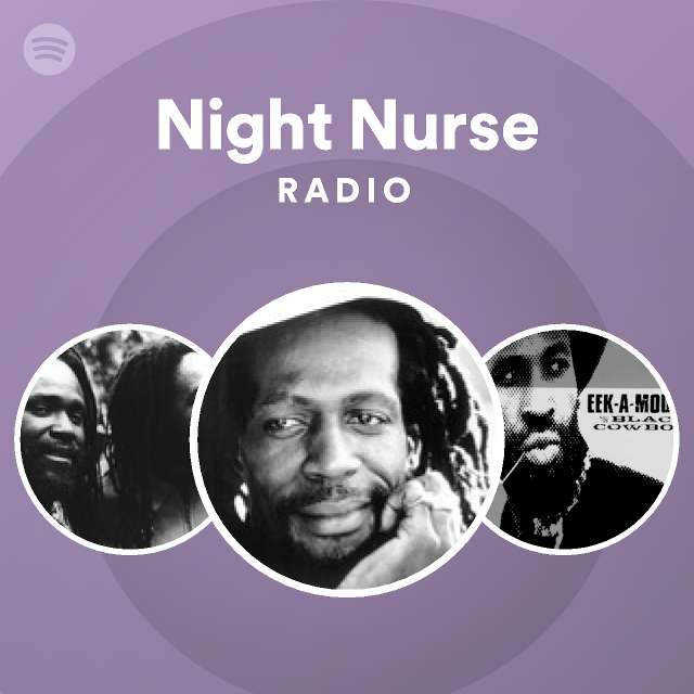 Night Nurse Radio - playlist by Spotify | Spotify
