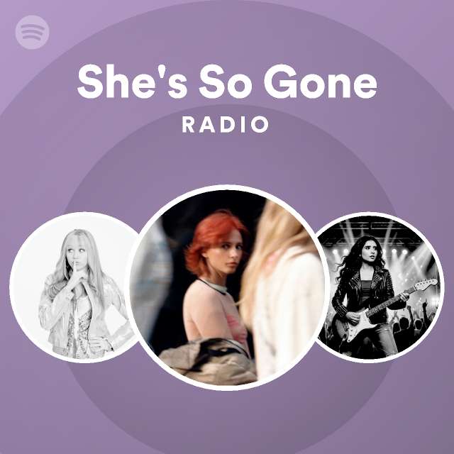 She's So Gone Radio - playlist by Spotify | Spotify