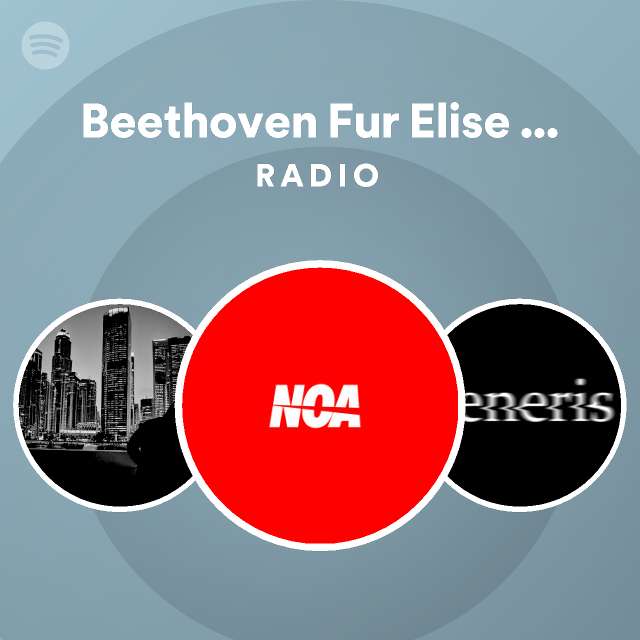 Beethoven Fur Elise - Remix Radio - playlist by Spotify | Spotify Beethoven Fur Elise - Remix Radio - playlist by Spotify | Spotify