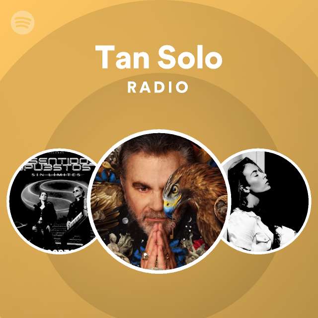 Tan Solo Radio - playlist by Spotify | Spotify