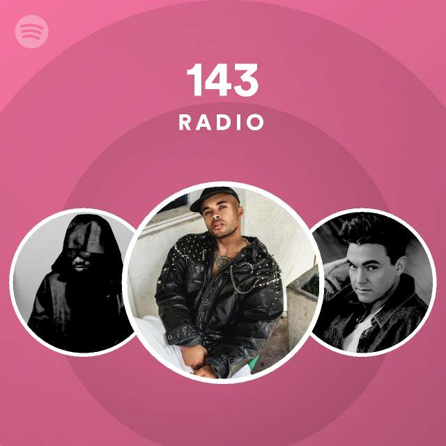 143 Radio - playlist by Spotify | Spotify