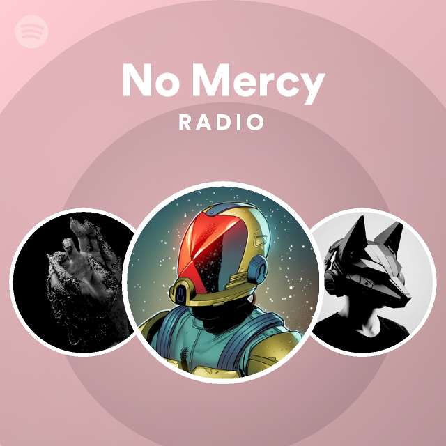 No Mercy Radio - playlist by Spotify | Spotify