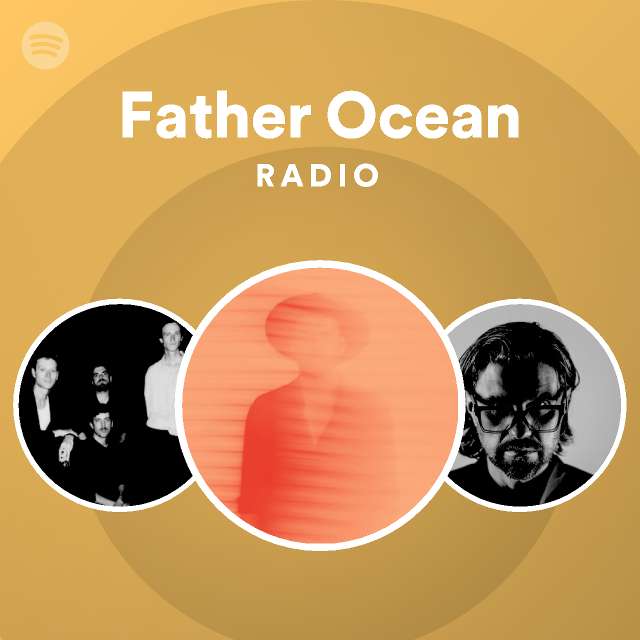Father Ocean Radio - playlist by Spotify | Spotify