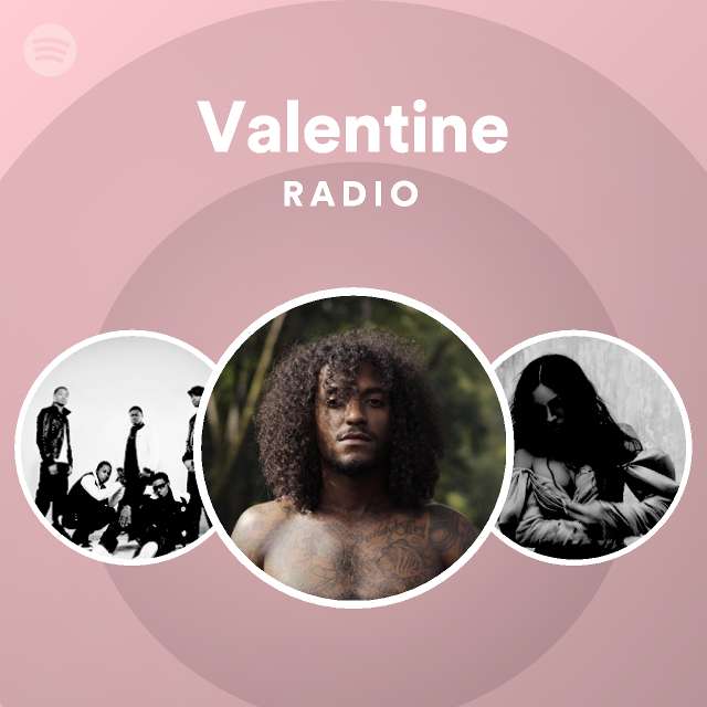 Valentine Radio - playlist by Spotify | Spotify