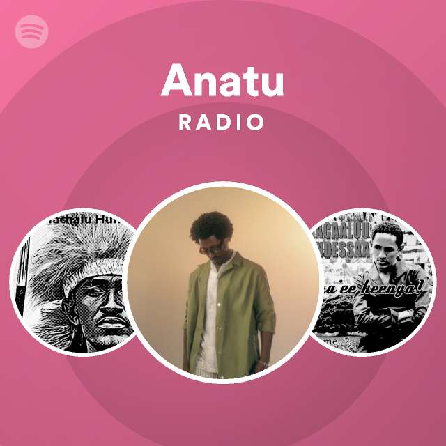 Anatu Radio - playlist by Spotify | Spotify