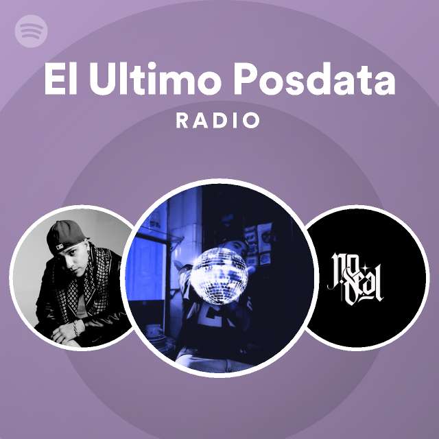 El Ultimo Posdata Radio - playlist by Spotify | Spotify