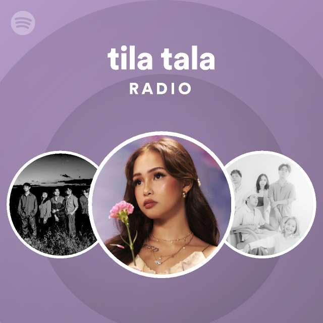 tila tala Radio - playlist by Spotify | Spotify