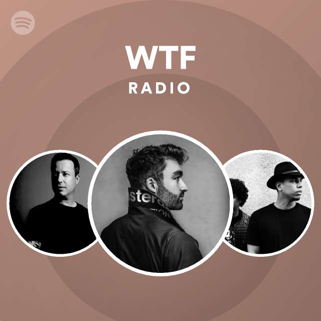 WTF Radio - playlist by Spotify | Spotify