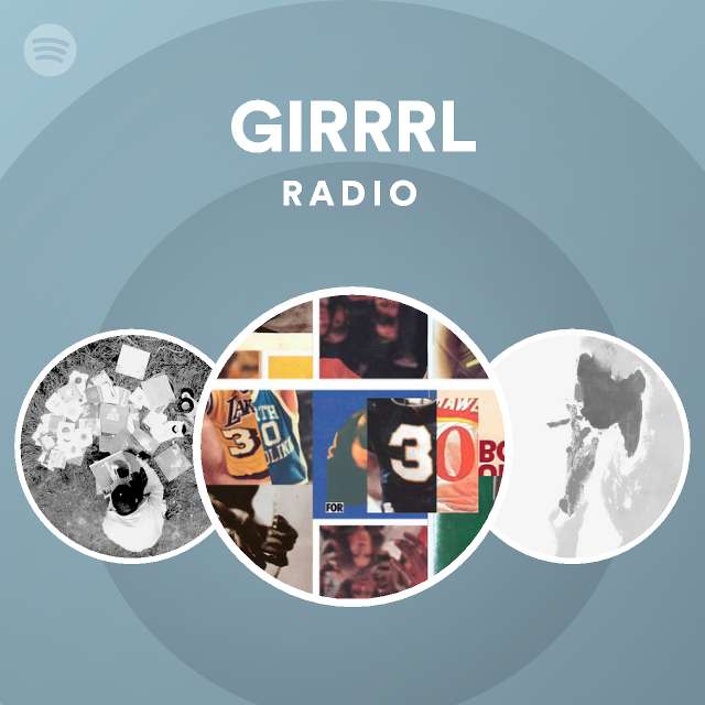 GIRRRL Radio - playlist by Spotify | Spotify