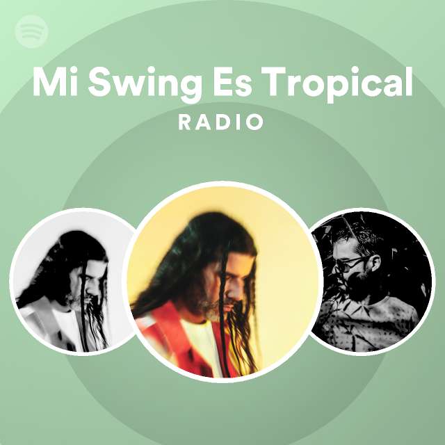 Mi Swing Es Tropical Radio - playlist by Spotify | Spotify