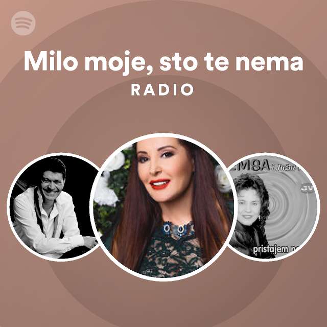 Milo moje, sto te nema Radio - playlist by Spotify | Spotify