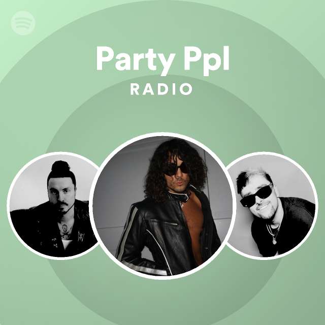 Party Ppl Radio - playlist by Spotify | Spotify