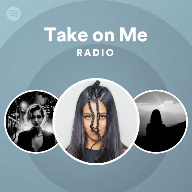 Take on Me Radio - playlist by Spotify | Spotify