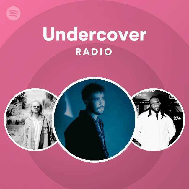 Undercover Radio - playlist by Spotify | Spotify