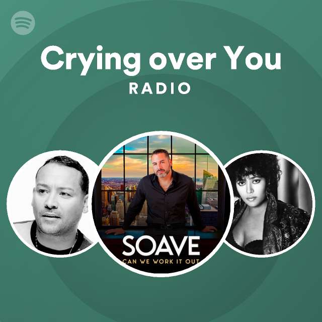 Crying over You Radio | Spotify Playlist
