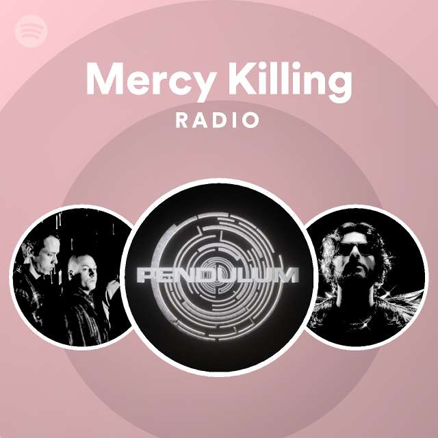 Mercy Killing Radio - playlist by Spotify | Spotify