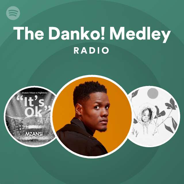 The Danko! Medley Radio - playlist by Spotify | Spotify