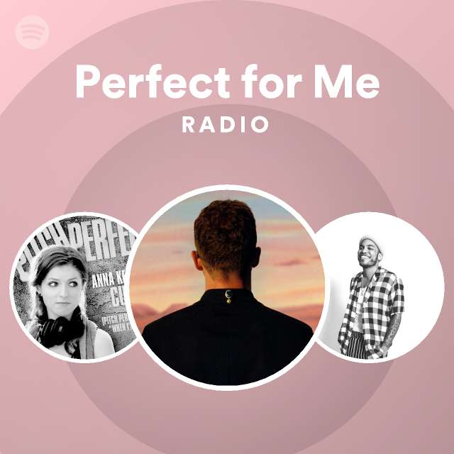 Perfect for Me Radio - playlist by Spotify | Spotify