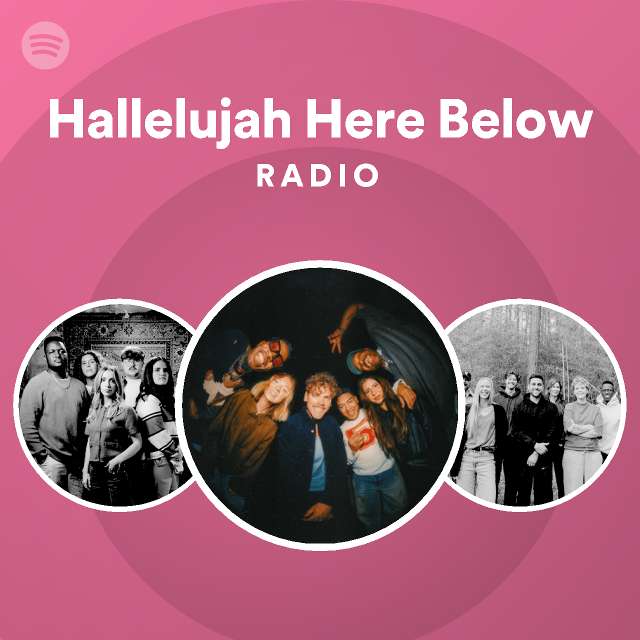 Hallelujah Here Below Radio - playlist by Spotify | Spotify