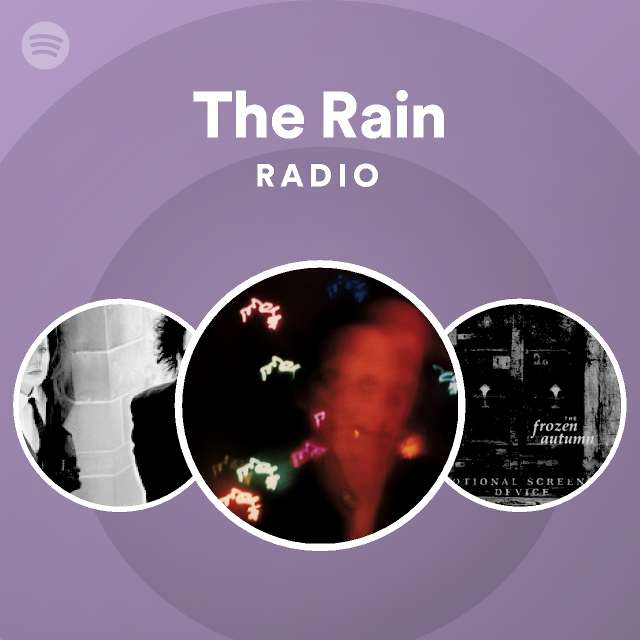 The Rain Radio - playlist by Spotify | Spotify