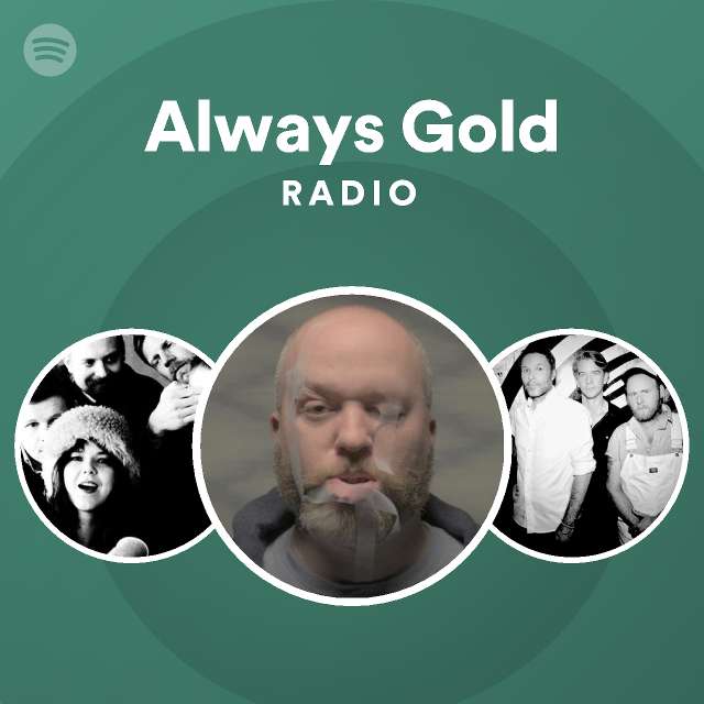 Always Gold Radio - playlist by Spotify | Spotify