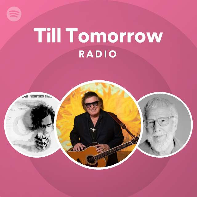Till Tomorrow Radio - playlist by Spotify | Spotify
