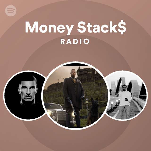 Money Stack$ Radio - playlist by Spotify | Spotify