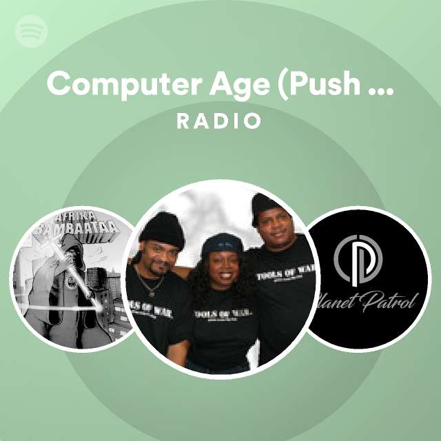 Computer Age (Push the Button) Radio - playlist by Spotify | Spotify