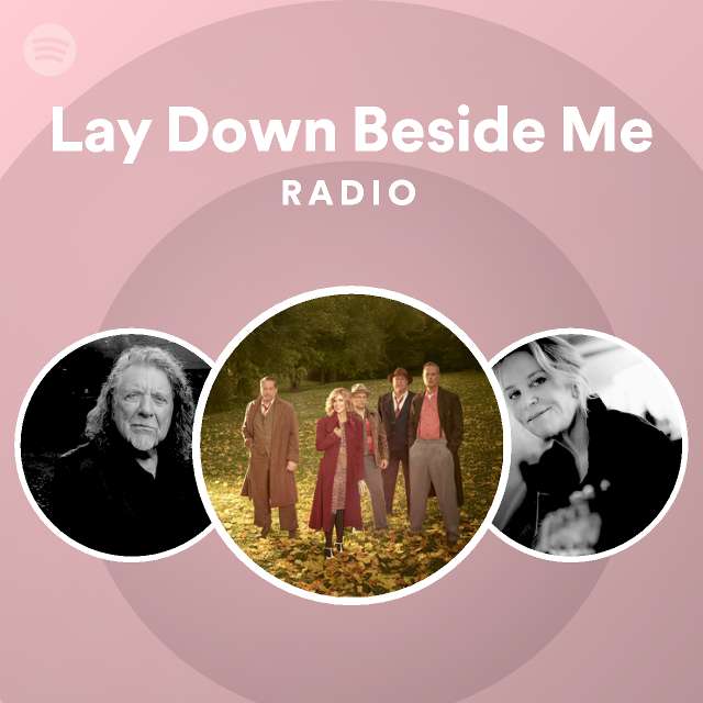 Lay Down Beside Me Radio | Spotify Playlist