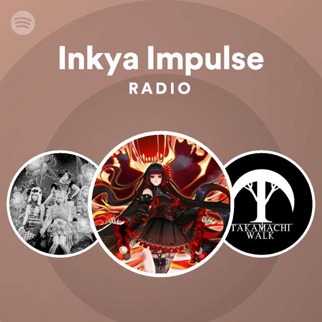 Inkya Impulse Radio - playlist by Spotify | Spotify