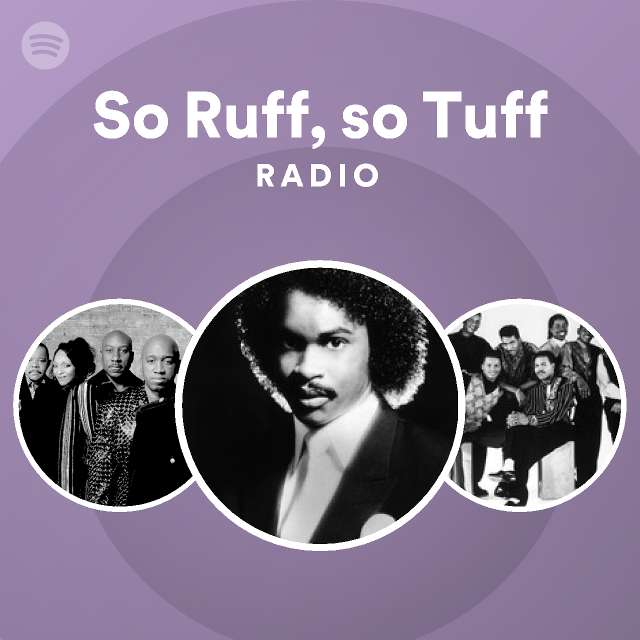 So Ruff, so Tuff Radio - playlist by Spotify | Spotify