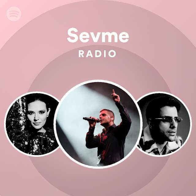 Sevme Radio - playlist by Spotify | Spotify