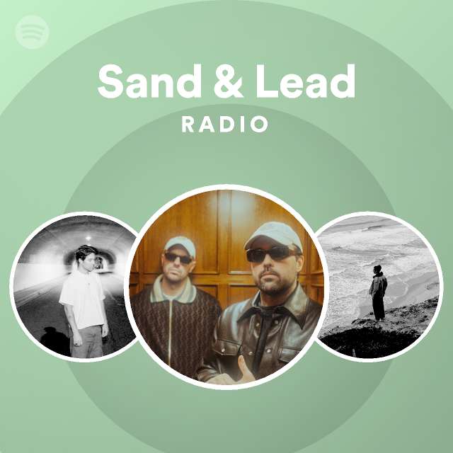 Sand & Lead Radio - playlist by Spotify | Spotify