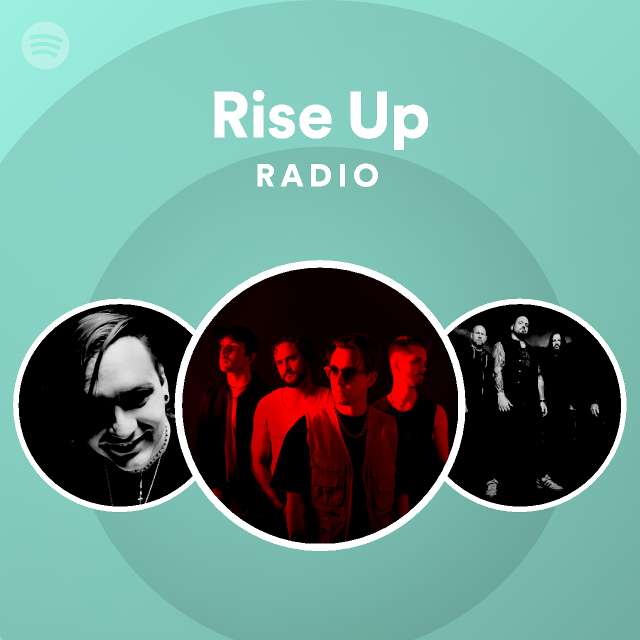 Rise Up Radio - playlist by Spotify | Spotify
