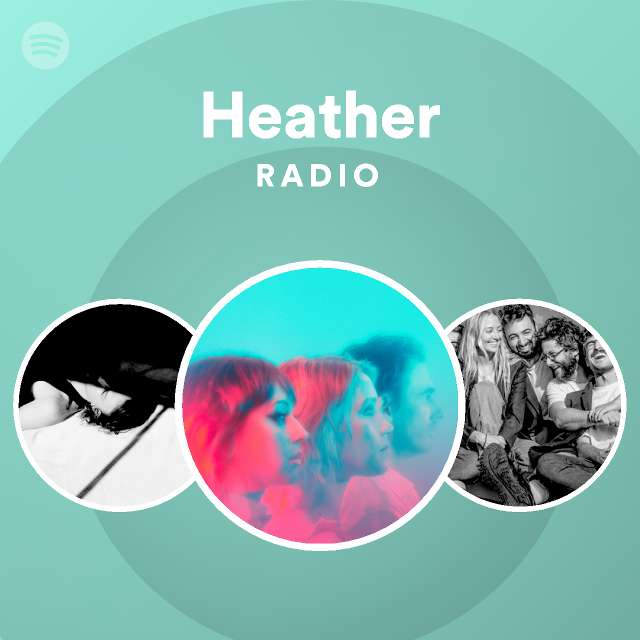 Heather Radio - playlist by Spotify | Spotify