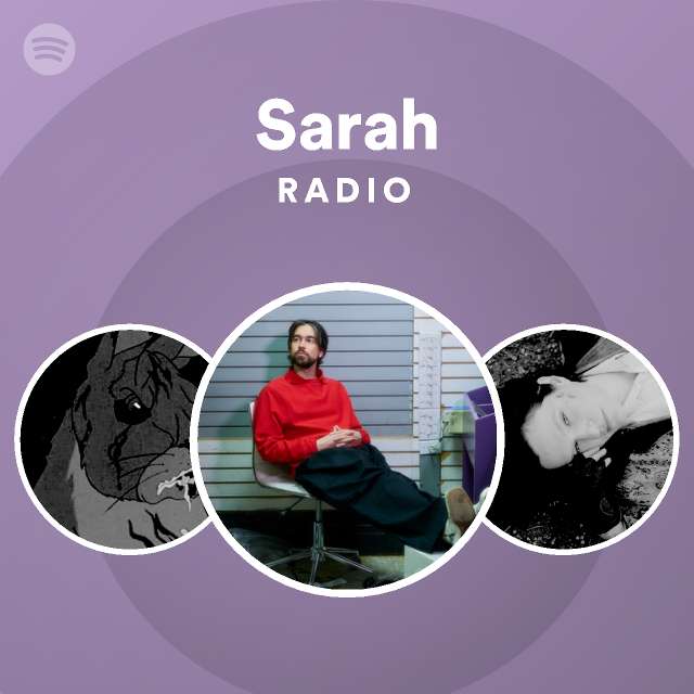 Sarah Radio - playlist by Spotify | Spotify