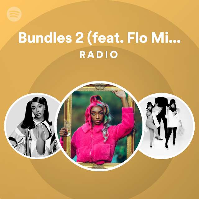 Bundles 2 (feat. Flo Milli, Taylor Girlz) Radio - playlist by Spotify ...