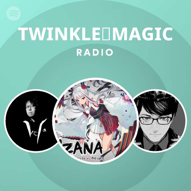 TWINKLE★MAGIC Radio - playlist by Spotify | Spotify