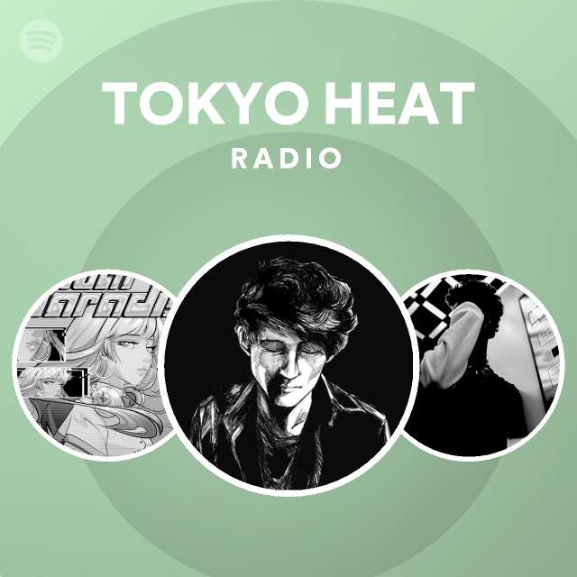 TOKYO HEAT Radio - playlist by Spotify | Spotify