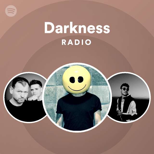 Darkness Radio - playlist by Spotify | Spotify