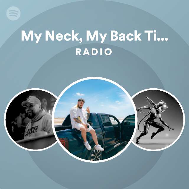 My Neck, My Back Tik Tok - Remix Radio - playlist by Spotify | Spotify