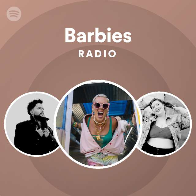 Barbies Radio - playlist by Spotify | Spotify