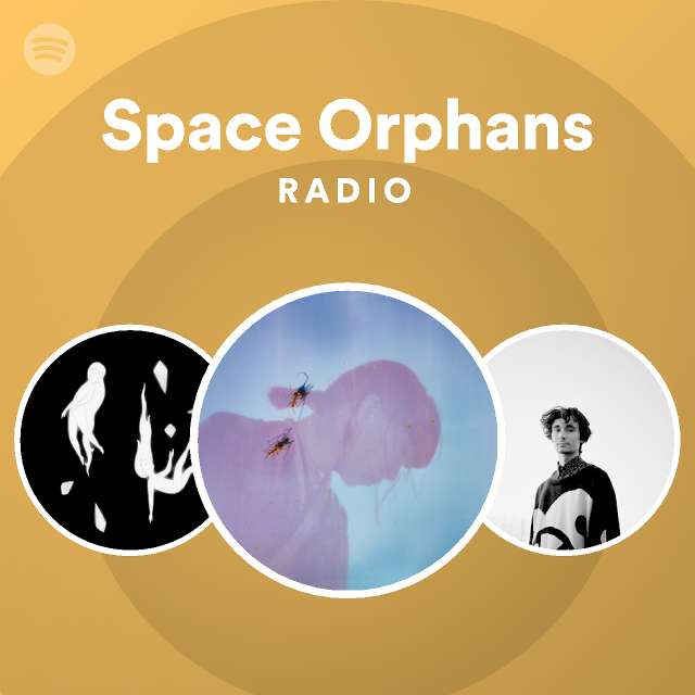 Space Orphans Radio - playlist by Spotify | Spotify