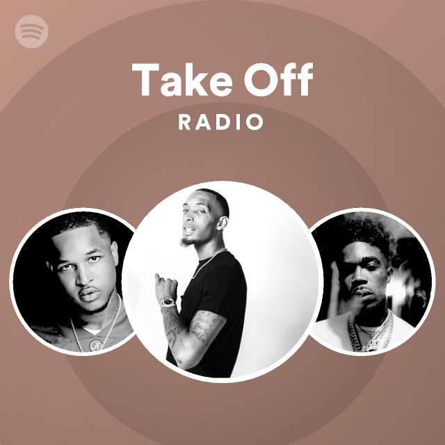 Take Off Radio - playlist by Spotify | Spotify