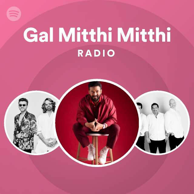 Gal Mitthi Mitthi Radio - playlist by Spotify | Spotify