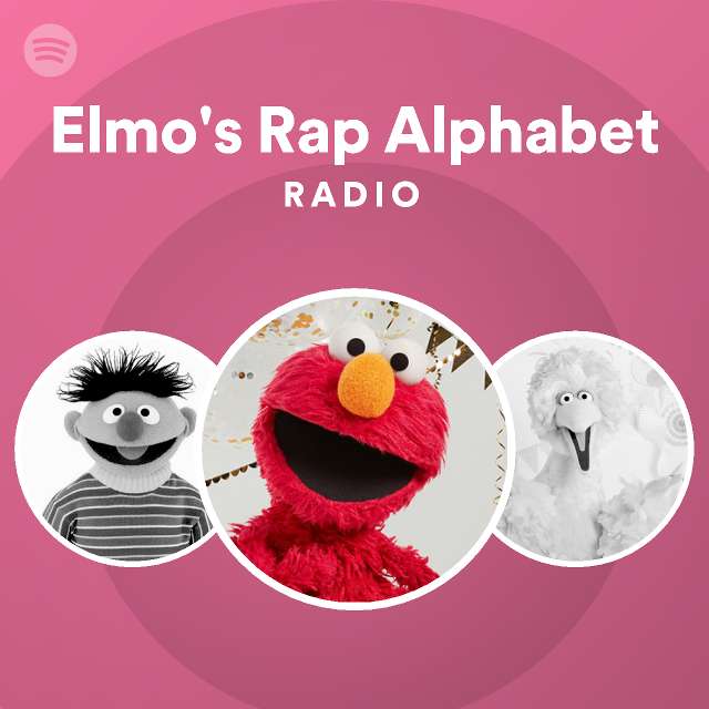 Elmo's Rap Alphabet Radio - playlist by Spotify | Spotify