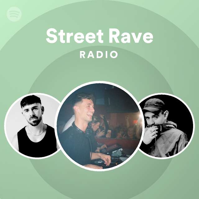Street Rave Radio - playlist by Spotify | Spotify