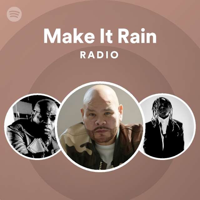 Make It Rain Radio - playlist by Spotify | Spotify