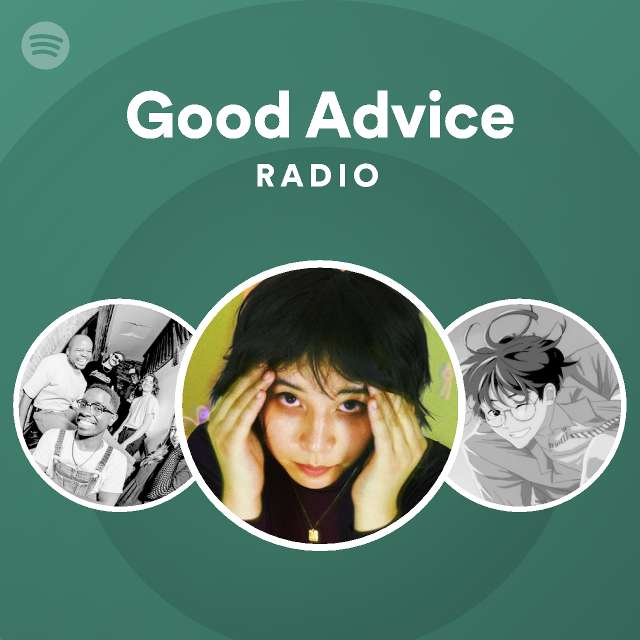 Good Advice Radio - playlist by Spotify | Spotify